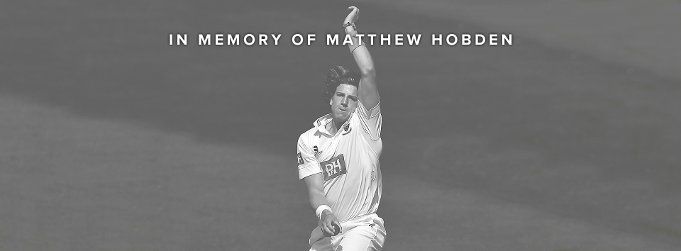 In memory of Matthew Hobden | Sussex Cricket