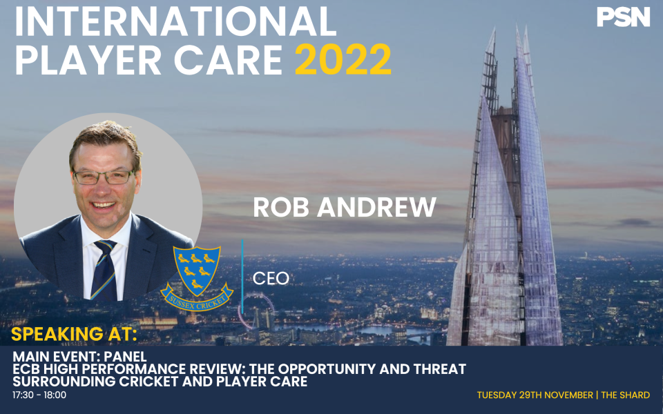 CEO Rob Andrew to speak at International Player Care Event | Sussex Cricket