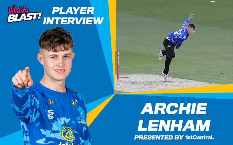 Vitality Blast: Q&A with Archie Lenham | Sussex Cricket